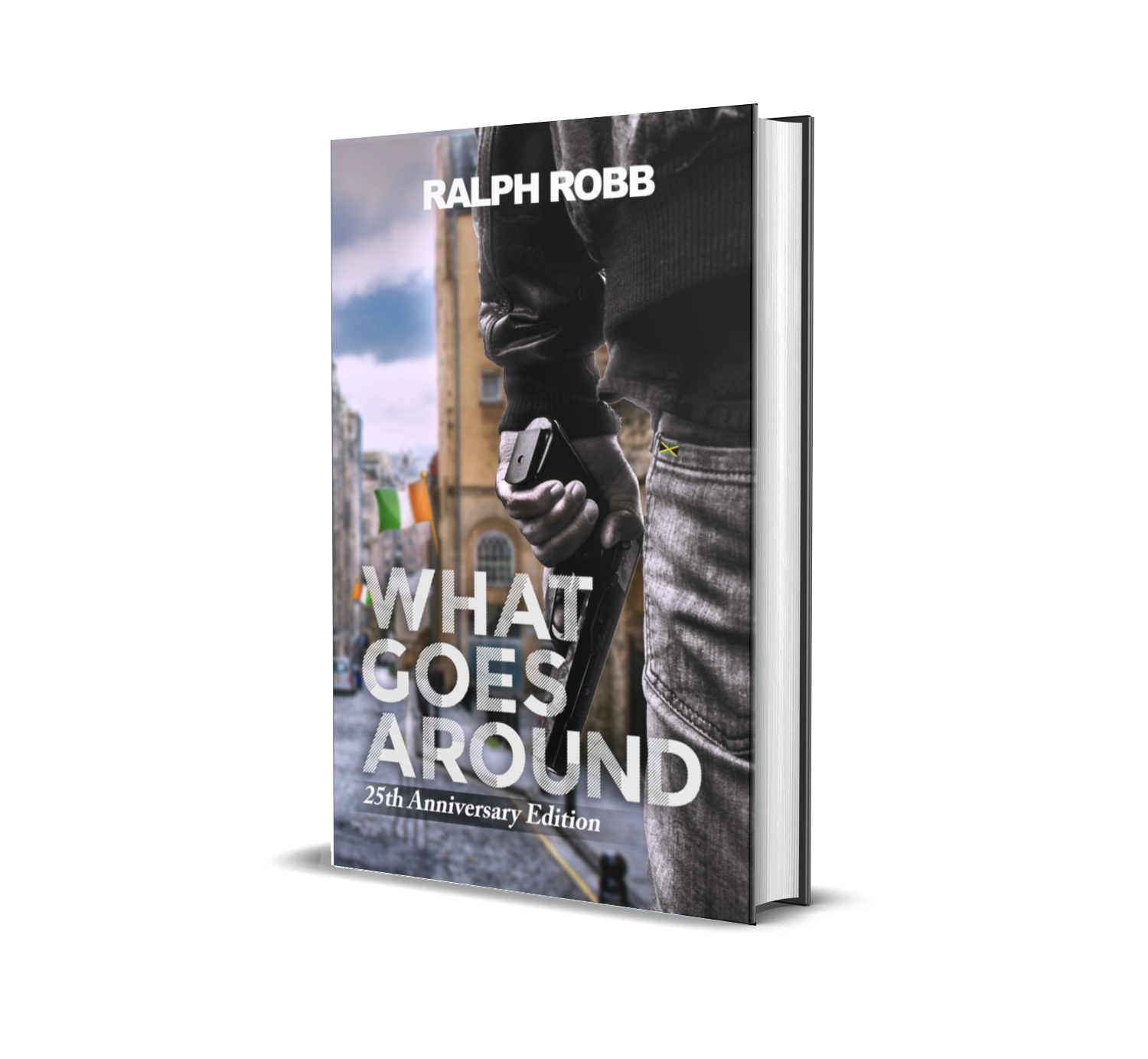 What Goes Around- A Story of Black Insurrection – Ralph Robb